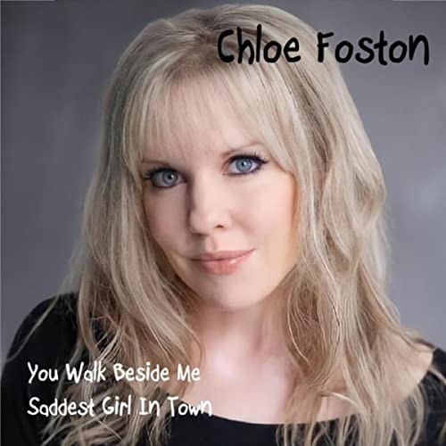 You Walk Beside Me / Saddest Girl in Town by Chloe Foston on Amazon ...