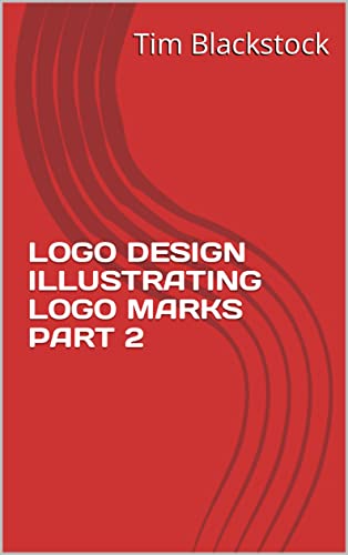 LOGO DESIGN ILLUSTRATING LOGO MARKS PART 2 eBook : Blackstock, Tim ...