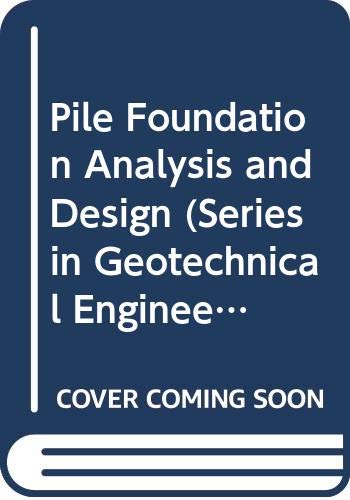Pile Foundation Analysis and Design (Wiley Series in Geotechnical Engineering) : Poulos, Harry G ...