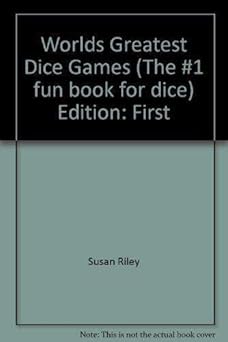 Worlds Greatest Dice Games (The #1 fun book for dice): Susan Riley ...