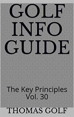 Amazon.com: Golf Info Guide: The Key Principles Vol. 30 eBook : Golf ...