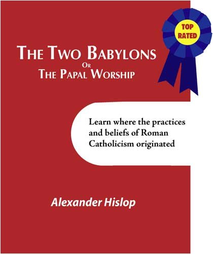 Amazon.com: The Two Babylons eBook : Alexander Hislop: Kindle Store