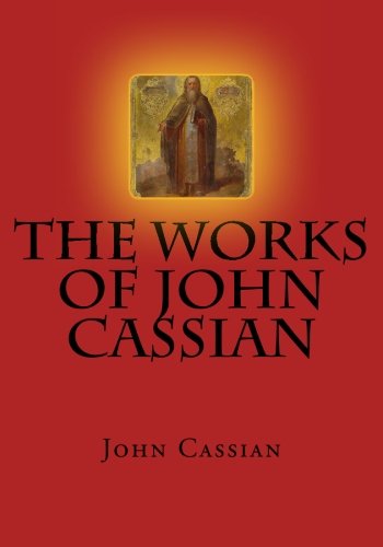 Amazon.com: The Works of John Cassian: 9781479231690: Cassian, John ...