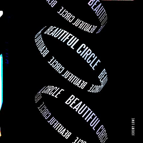 Play Beautiful Circle by Jeremy Lowe on Amazon Music