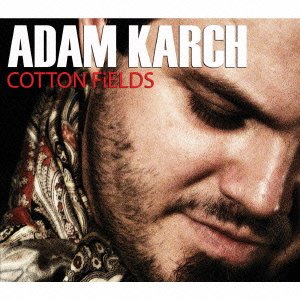 アダム・カーチ, Adam Karch - Cotton Fields - Amazon.com Music
