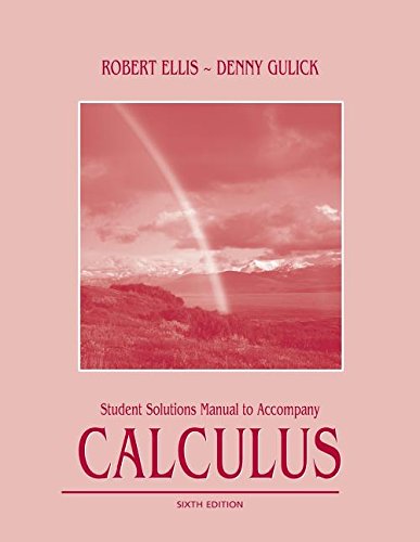 Student Solutions Manual to Accompany Calculus: Robert Ellis, Denny ...