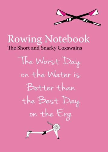 The Rowing Notebook: A Blank Notebook For Rowers and Rowing Coaches to ...