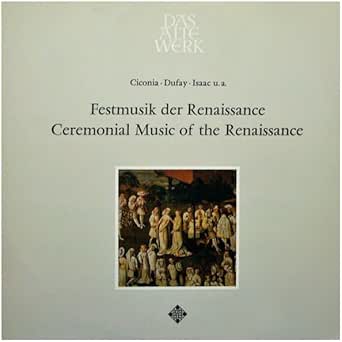 Festmusik Der Renaissance / Ceremonial Music Of The Renaissance [Vinyl LP]: Capella Antiqua ...