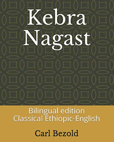 Kebra Nagast: Bilingual edition (Classical Ethiopic - English): Bezold ...