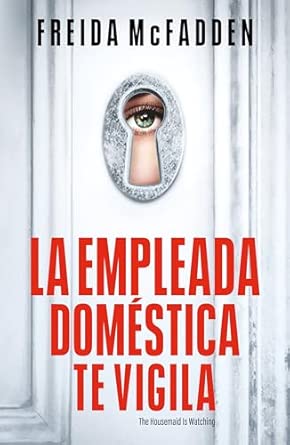 La empleada doméstica te vigila ( La empleada 3 ) : McFadden, Freida ...