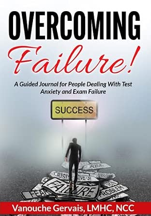 Overcoming Failure: A Guided Journal for People Dealing with Test ...