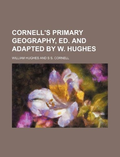 Cornell's Primary Geography, Ed. and Adapted by W. Hughes : Amazon.in ...