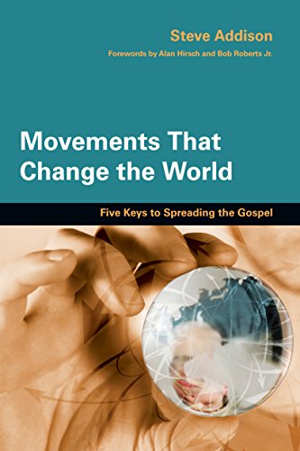 Movements That Change the World: Five Keys to Spreading the Gospel ...