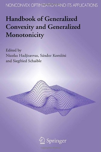Handbook of Generalized Convexity and Generalized Monotonicity (Nonconvex Optimization and Its ...
