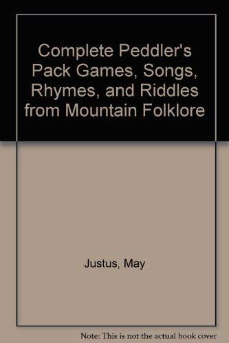 Complete Peddler's Pack Games, Songs, Rhymes, and Riddles from Mountain ...