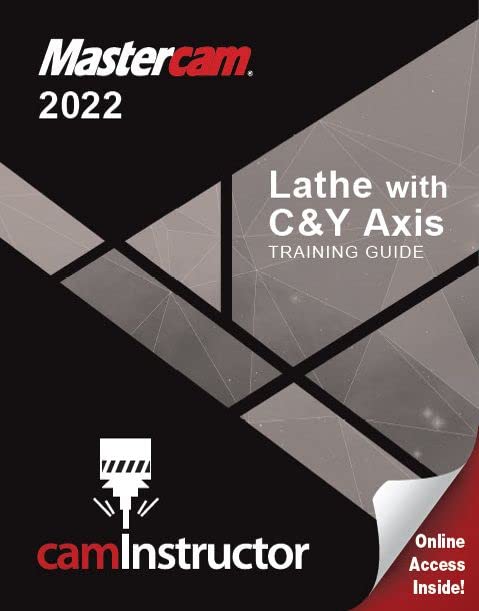 Mastercam 2022 -Lathe with C&Y Training Guide: caminstructor ...