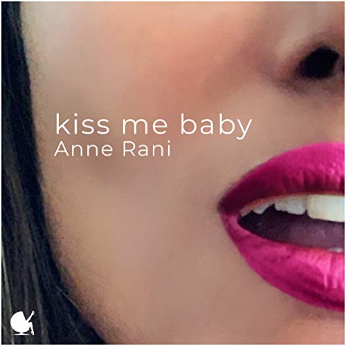 Kiss Me Baby by Anne Rani on Amazon Music - Amazon.com