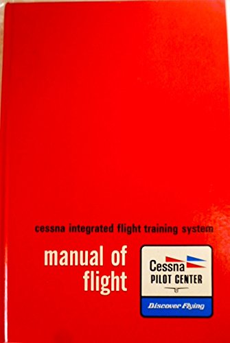 Cessna Integrated Flight Training System Manual of Flight: Cessna ...