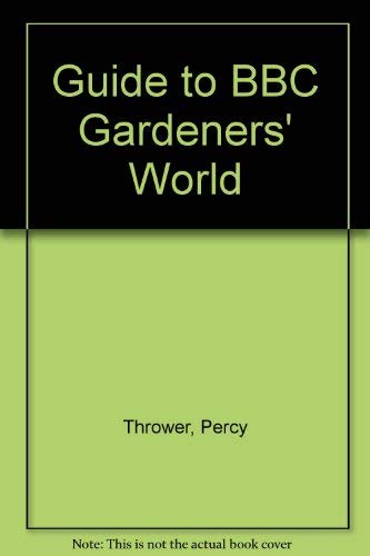 Guide to "Gardener's World": Percy Thrower: 9780600339311: Amazon.com ...