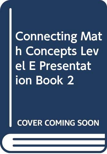 Connecting Math Concepts Level E Presentation Book 2: Siegfried ...
