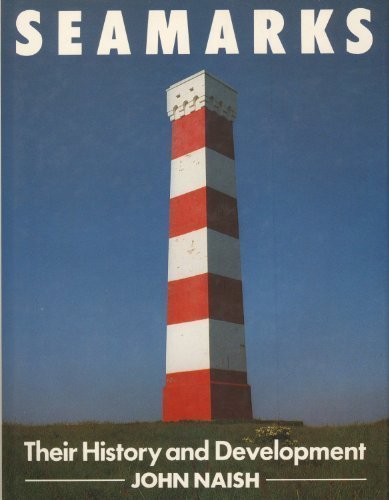 Seamarks: Their History and Development by John Michael Naish (1985-06 ...