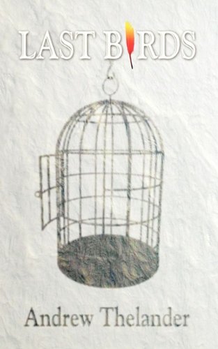 Last Birds: Andrew Thelander: 9781906609108: Amazon.com: Books