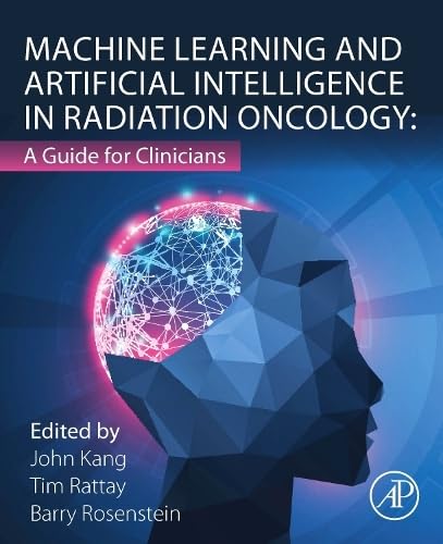 Buy Machine Learning and Artificial Intelligence in Radiation Oncology ...
