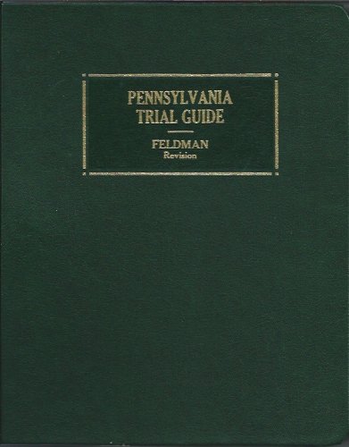 Pennsylvania Trial Guide, Civil: 2nd Revised Edition, Volume 1 ...