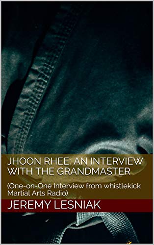 Jhoon Rhee: An Interview with The Taekwondo Grandmaster: (One-on-One ...