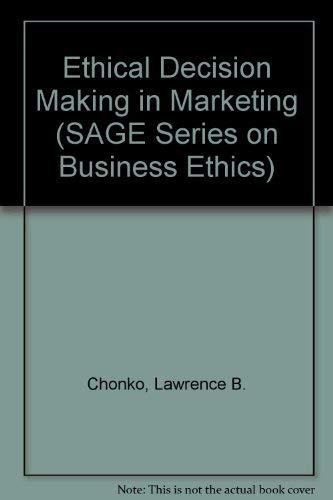 Ethical Decision Making in Marketing (SAGE Series on Business Ethics ...