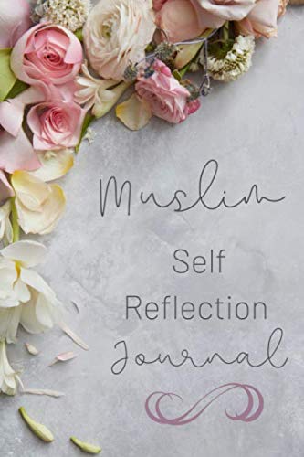 Muslim Self Reflection Journal: Guided diary to build imaan, reflect ...