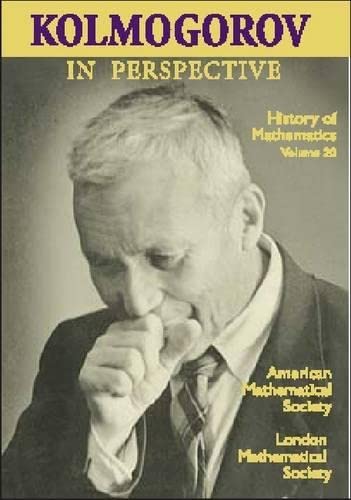 Kolmogorov in Perspective (History of Mathematics, V. 20): Andrei ...