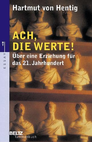Amazon.com: Ach, die Werte!: 9783407220660: Hentig, Hartmut von: Books