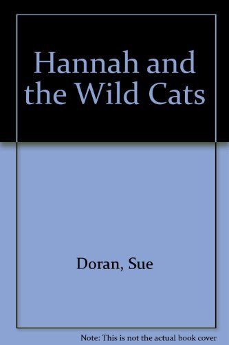 Hannah and The Wild Cats: Doran, Sue: 9781933002477: Amazon.com: Books