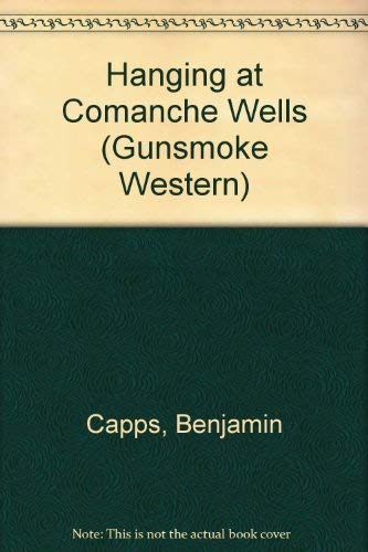 Hanging at Comanche Wells: Capps, Benjamin: 9780754081425: Amazon.com ...
