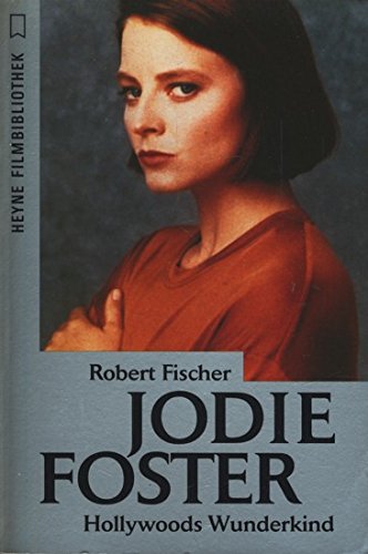 Amazon.com: Jodie Foster. Hollywoods Wunderkind.: 9783453059757: robert ...