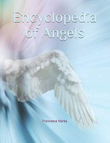 Encyclopedia of Angels: Amazon.co.uk: Marks, Francesca: 9781077835634 ...