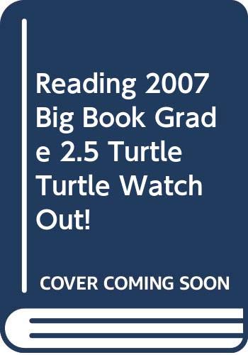 Reading 2007 Big Book Grade 2.5 Turtle Turtle Watch Out!: Scott ...