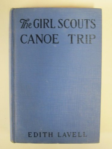 The Girl Scouts' Canoe Trip: Edith Lavell, Black.White Illustrations ...