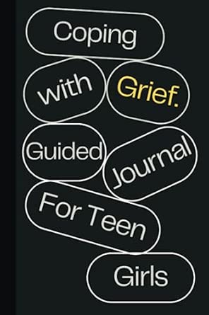 Amazon.com: Coping With Grief, Guided Journal For Teen Girls | Loss of ...