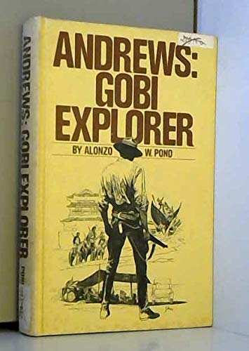 Andrews: Gobi explorer,: Pond, Alonzo William: 9780448262093: Amazon ...