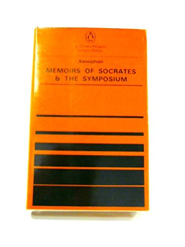 Memoirs of Socrates and The Symposium (The Dinner Party). Translated ...