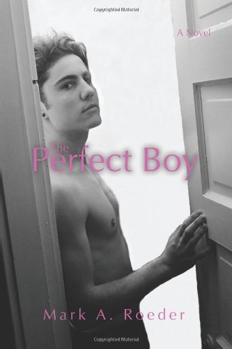 The Perfect Boy: Amazon.co.uk: Roeder, Mark: 9780595493531: Books