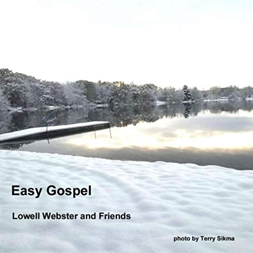 Play Easy Gospel by Lowell Webster on Amazon Music