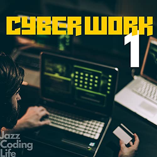 Cyber Work 1 (Productivity Jazz Music for Creators, Programmers ...