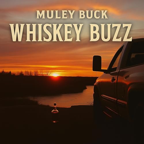 Écouter Whiskey Buzz de Muley Buck sur Amazon Music
