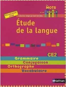 Etude de la langue CE2 : Programme 2008 de Annick Cautela,Isabelle Le ...
