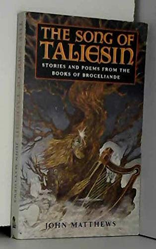 The Song of Taliesin: Stories and Poems from the Books of Broceliande ...