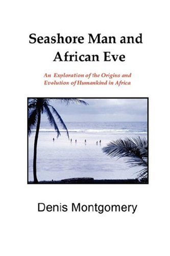 Seashore Man and African Eve: Montgomery, Denis: 9781847538116: Amazon ...