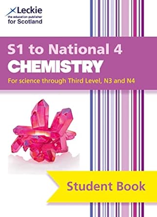 S1 to National 4 Chemistry: Comprehensive textbook for the CfE (Leckie ...